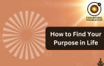 10 Ways to Find Your Purpose in Life - Paramporul Foundation